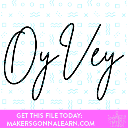 Oy Vey - Makers Gonna Learn