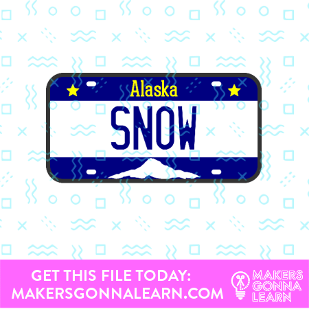 License Plate - Alaska - Makers Gonna Learn
