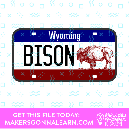 License Plate - Wyoming - Makers Gonna Learn